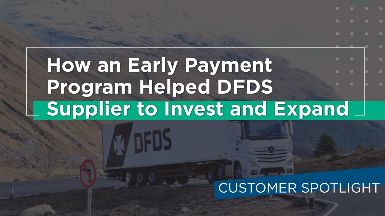 How an Early Payment Program Helped DFDS Supplier to Invest and Expand ...