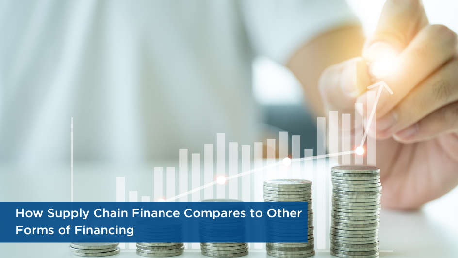 How Supply Chain Finance Compares to Other Forms of Financing ...
