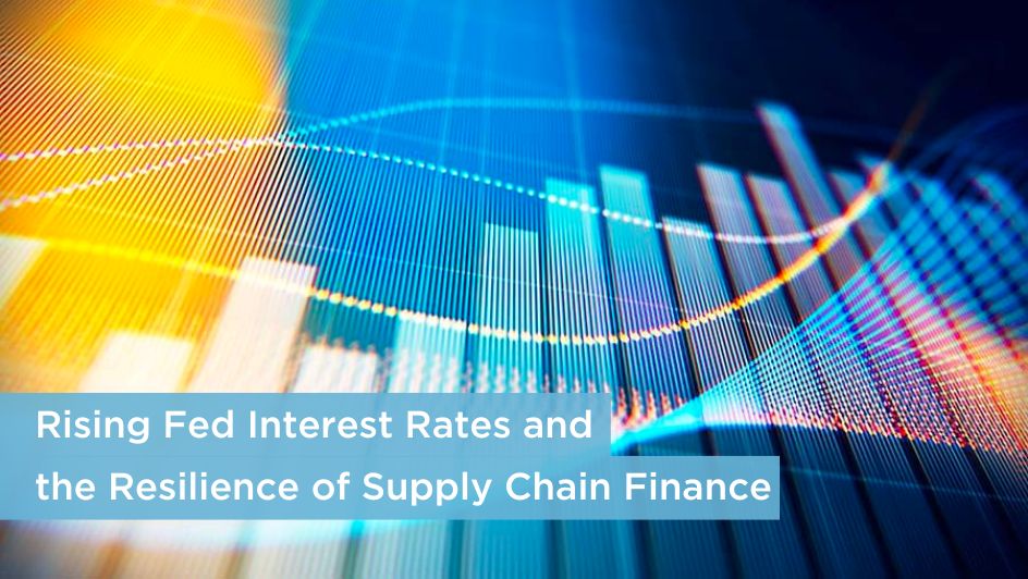 Rising Fed Interest Rates and the Resilience of Supply Chain Finance ...