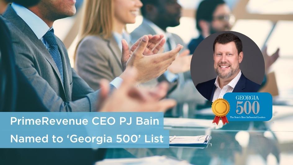 PrimeRevenue CEO PJ Bain Named to ‘Georgia 500’ List - PrimeRevenue