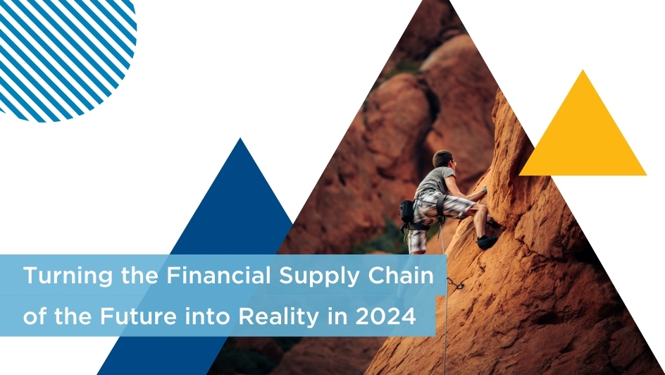 Turning the Financial Supply Chain of the Future into Reality in 2024 ...