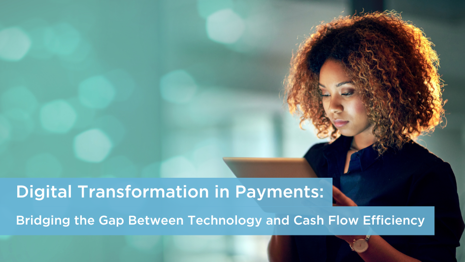 Digital Transformation in Payments: Bridging the Gap Between Technology ...